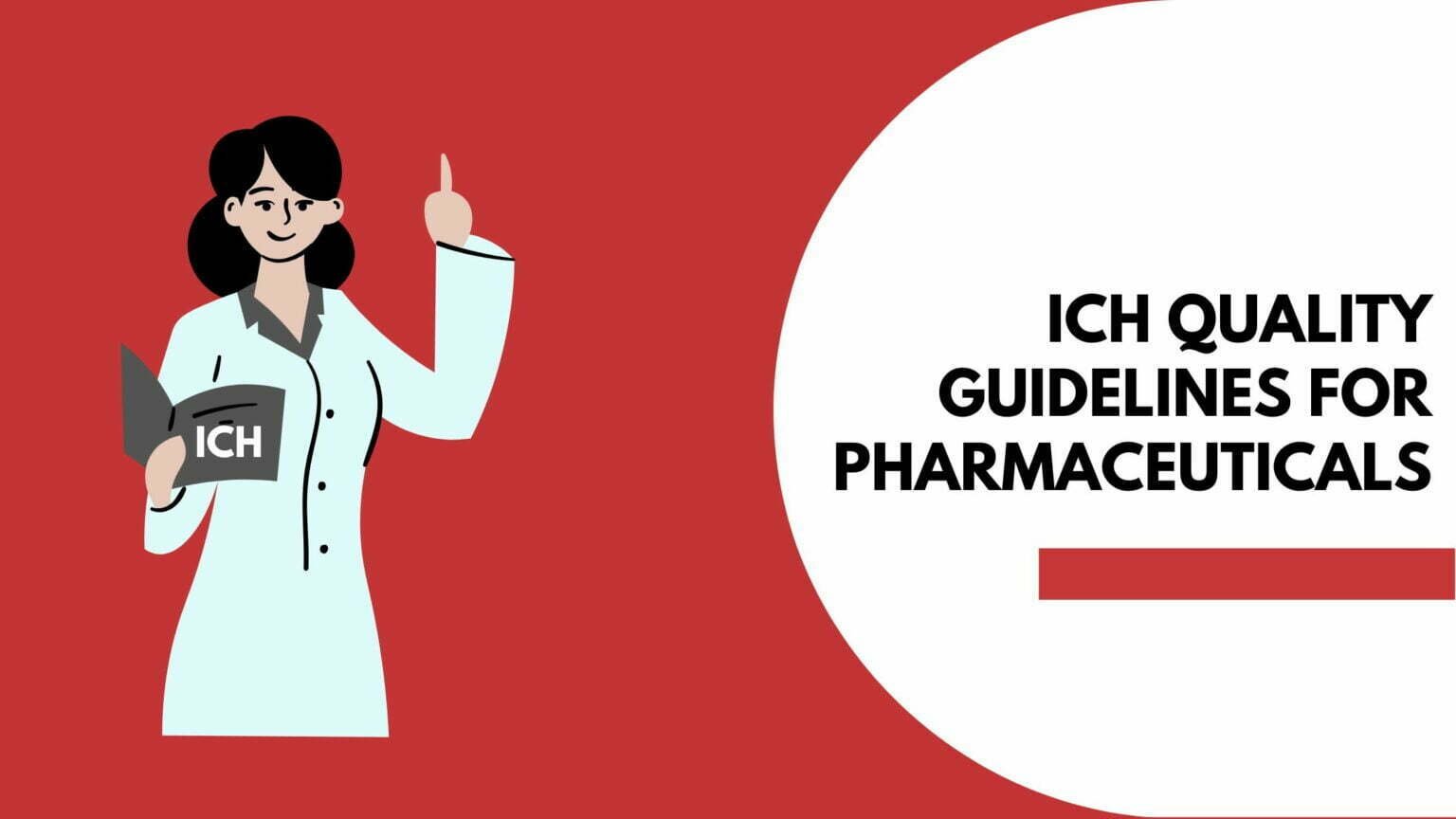 ICH Guidelines (Quality) For Pharmaceutical Industry