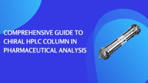 Understanding C18 Column in HPLC: A Comprehensive Guide